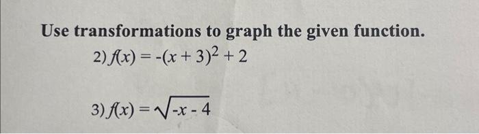 Solved Use transformations to graph the given function. 2) | Chegg.com