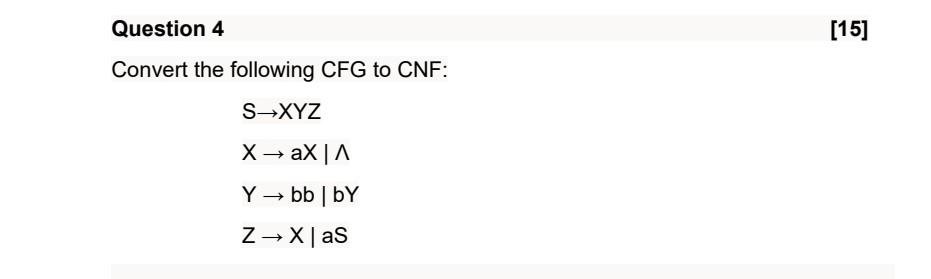 Solved Question 4 [15] Convert the following CFG to CNF: | Chegg.com