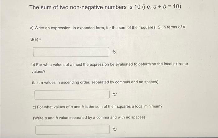 Solved The sum of two non-negative numbers is 10 (i.e. a + b | Chegg.com