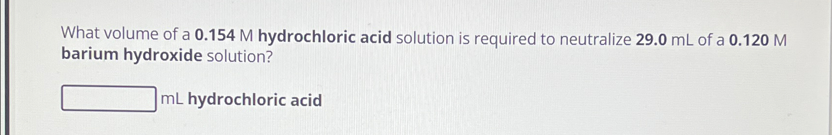 Solved What volume of a 0.154M ﻿hydrochloric acid solution | Chegg.com