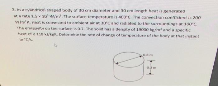 Solved 2. In a cylindrical shaped body of 30 cm diameter and | Chegg.com