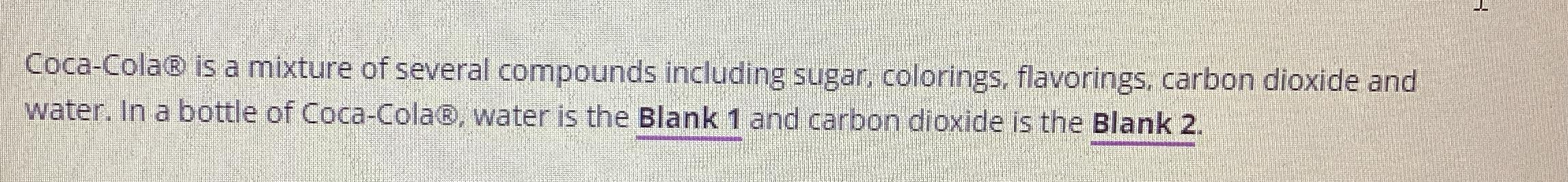 Solved Coca-Cola ⊛ ﻿is a mixture of several compounds | Chegg.com