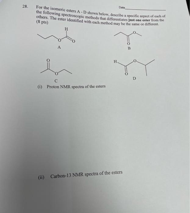 Solved . 28. Date For the isomeric esters A - D shown below, | Chegg.com
