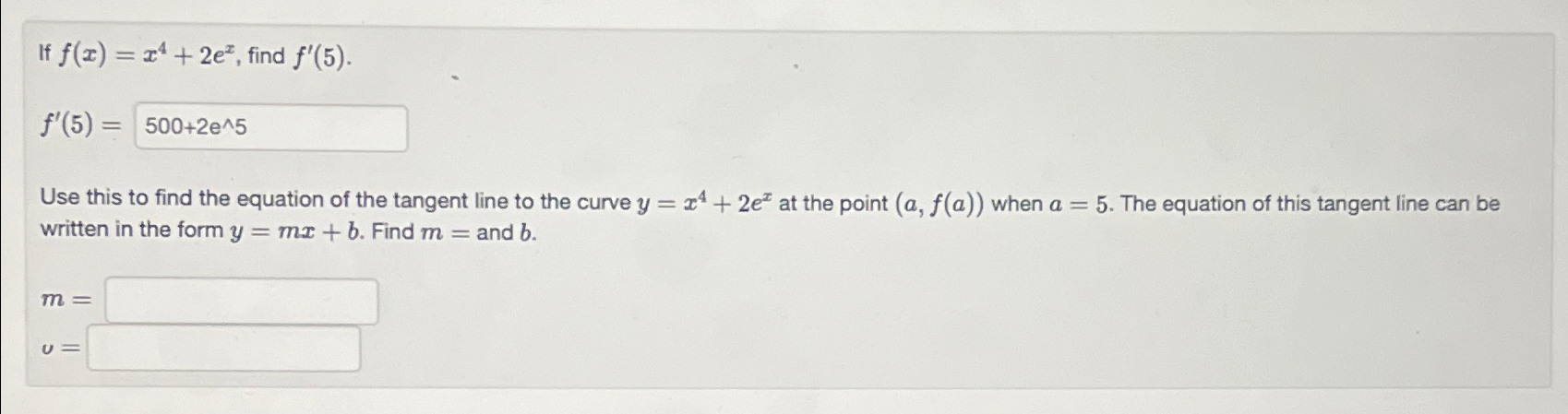 Solved If f(x)=x4+2ex, ﻿find f'(5).f'(5)=Use this to find | Chegg.com