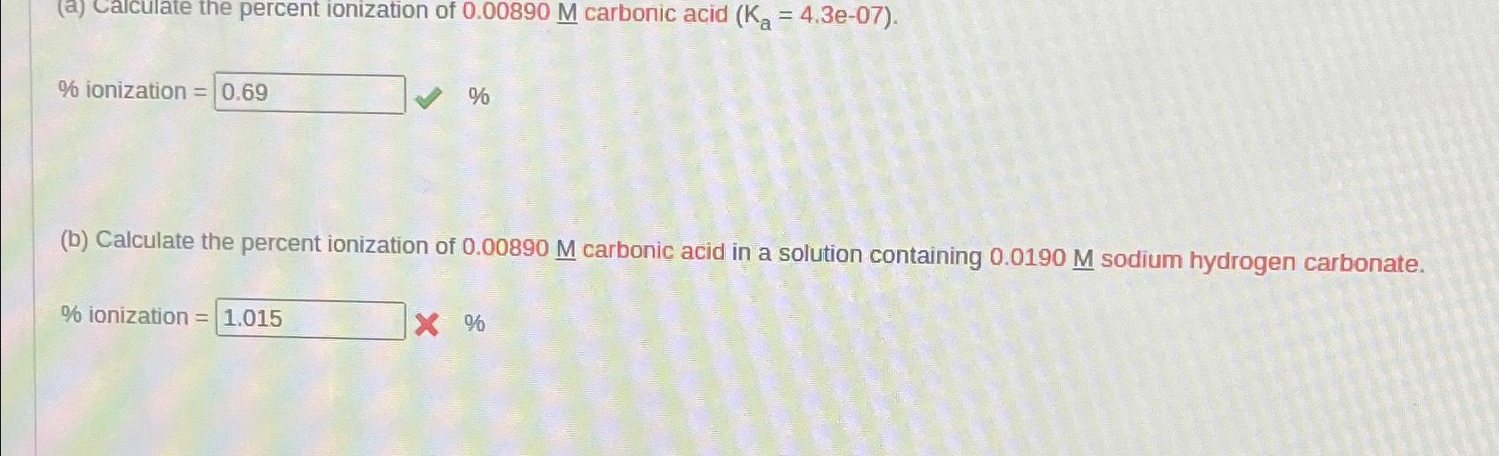 Solved Calculate the percent ionization of 0.00890M? | Chegg.com