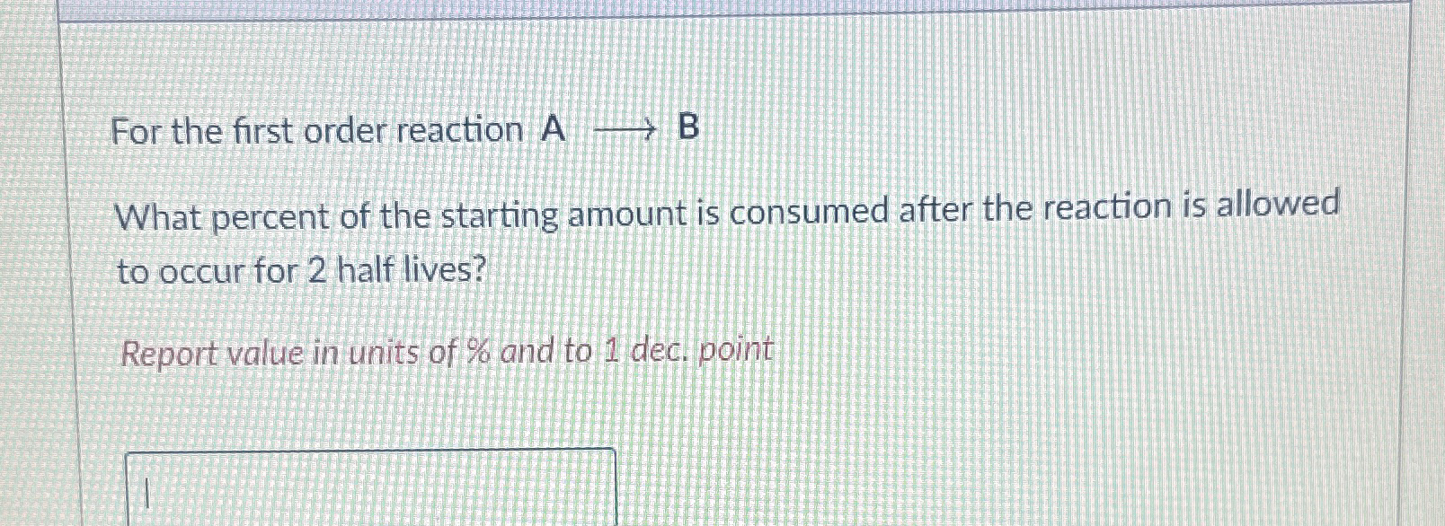 Solved What percent of the starting amount is consumed after | Chegg.com
