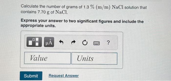 Solved Calculate the number of grams of 1.3%( m/m)NaCl | Chegg.com