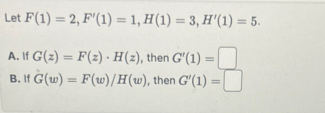 Solved Let F(1)=2,F'(1)=1,H(1)=3,H'(1)=5.A. If | Chegg.com Solved Let F(1)=2,F'(1)=1,H(1)=3,H'(1)=5.A. If | Chegg.com
