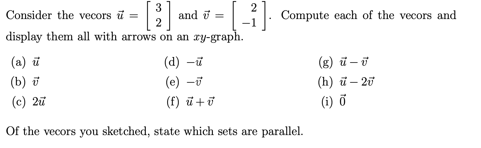Consider the vecors vec(u)=[32] ﻿and vec(v)=[2-1]. | Chegg.com