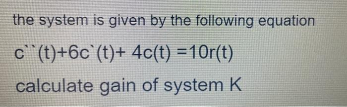 Solved the system is given by the following equation | Chegg.com