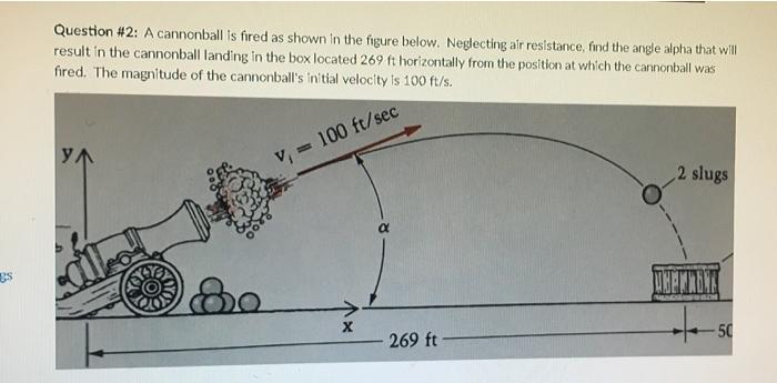 Solved Question #2: A cannonball is fired as shown in the | Chegg.com
