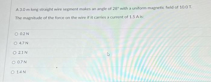 Solved A 3.0 m long straight wire segment makes an angle of | Chegg.com