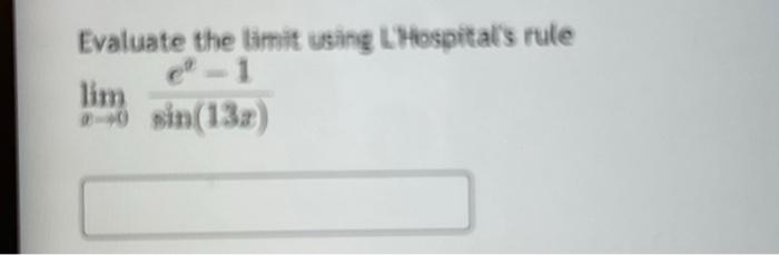 Solved Evaluate the limit using LHospital's rule | Chegg.com