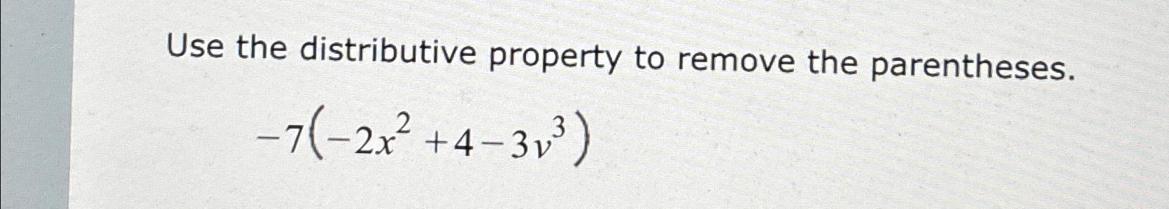 Solved Use the distributive property to remove the | Chegg.com