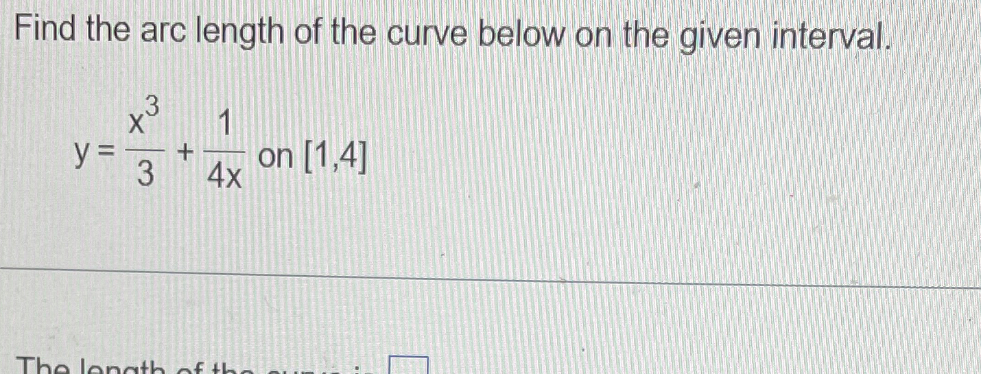 Solved Find the arc length of the curve below on the given | Chegg.com