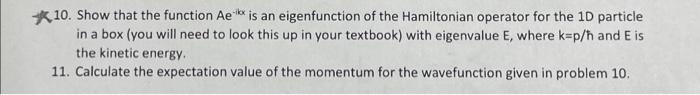 Solved 10. Show that the function Ae−ikx is an eigenfunction | Chegg.com