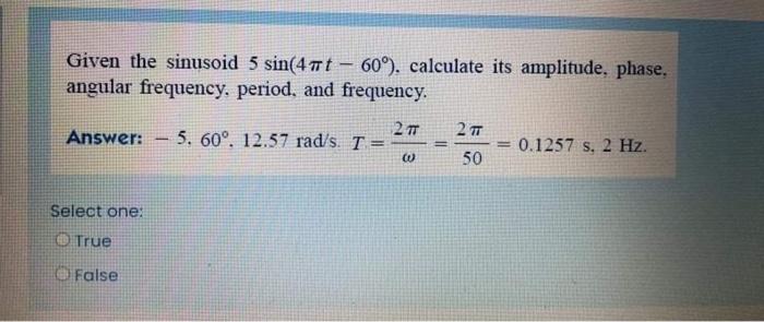 Solved Given the sinusoid 5 sin(4 t – 60%), calculate its | Chegg.com