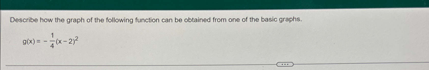 Solved Describe how the graph of the following function can | Chegg.com
