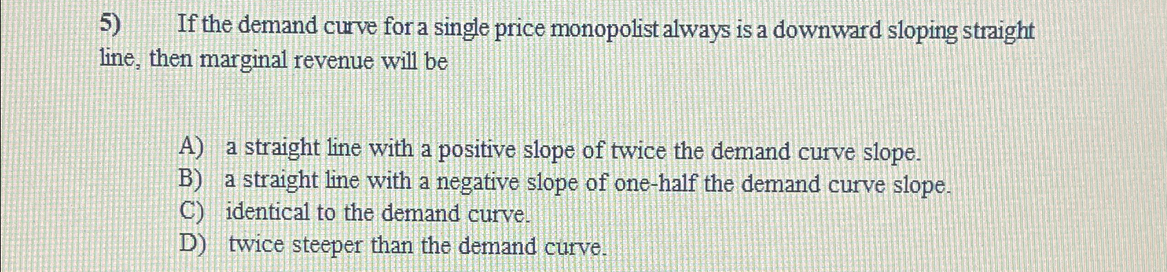 Solved If the demand curve for a single price monopolist | Chegg.com