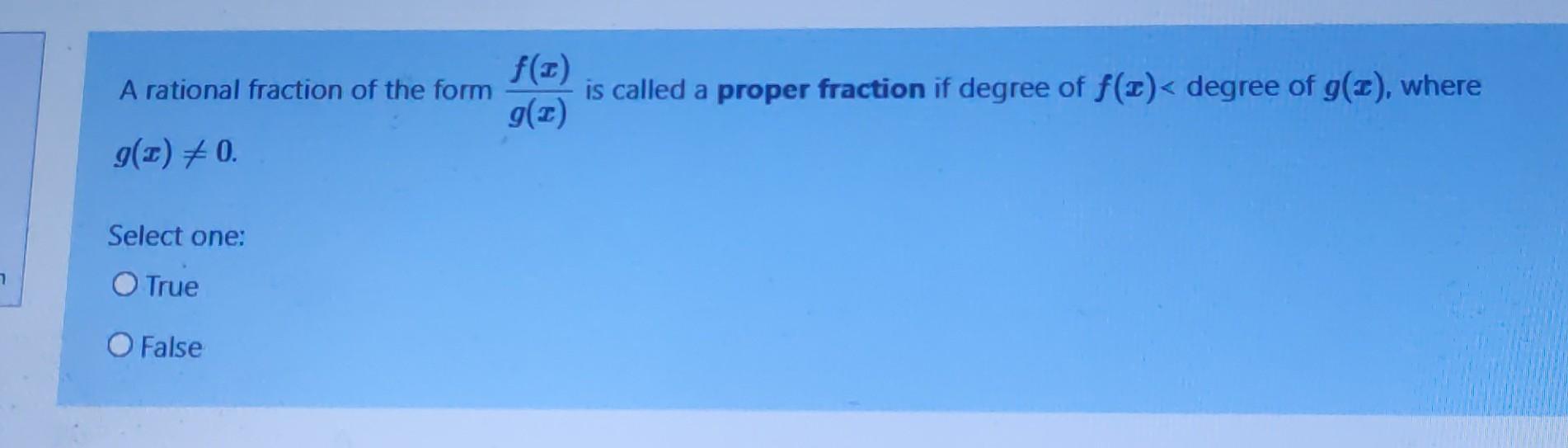 Solved A rational fraction of the form g(x)f(x) is called a | Chegg.com