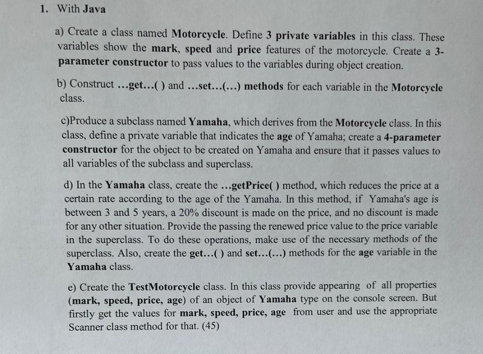 Solved a) Create a class named Motorcycle. Define 3 private | Chegg.com