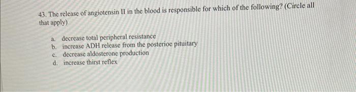 Solved 43. The release of angiotensin II in the blood is | Chegg.com