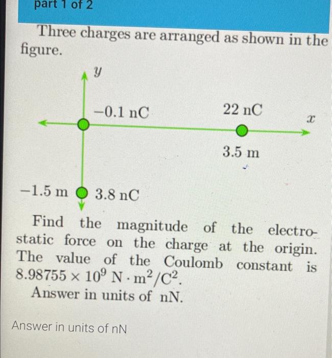 Solved 1. Find the magnitude of the electrostatic force in | Chegg.com