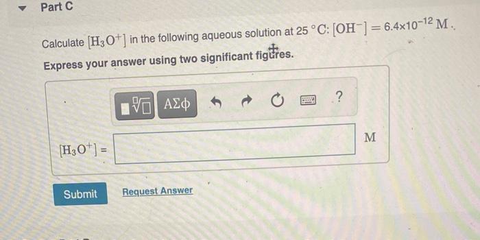 Solved Part + Calculate (H3O+] in the following aqueous | Chegg.com