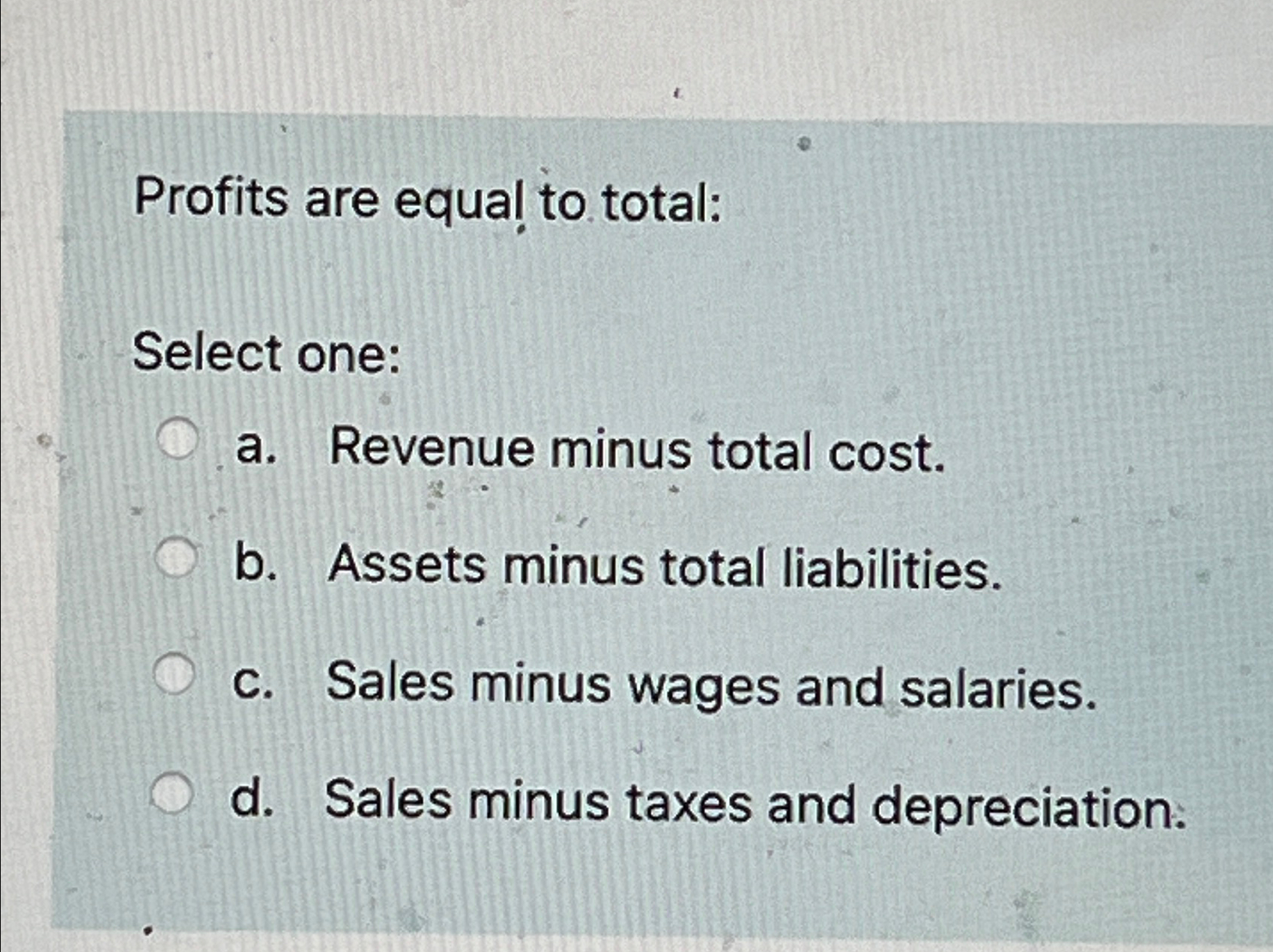 Solved Profits are equal to total:Select one:a. ﻿Revenue | Chegg.com