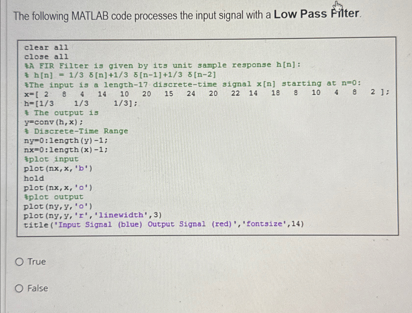 The following MATLAB code processes the input signal | Chegg.com