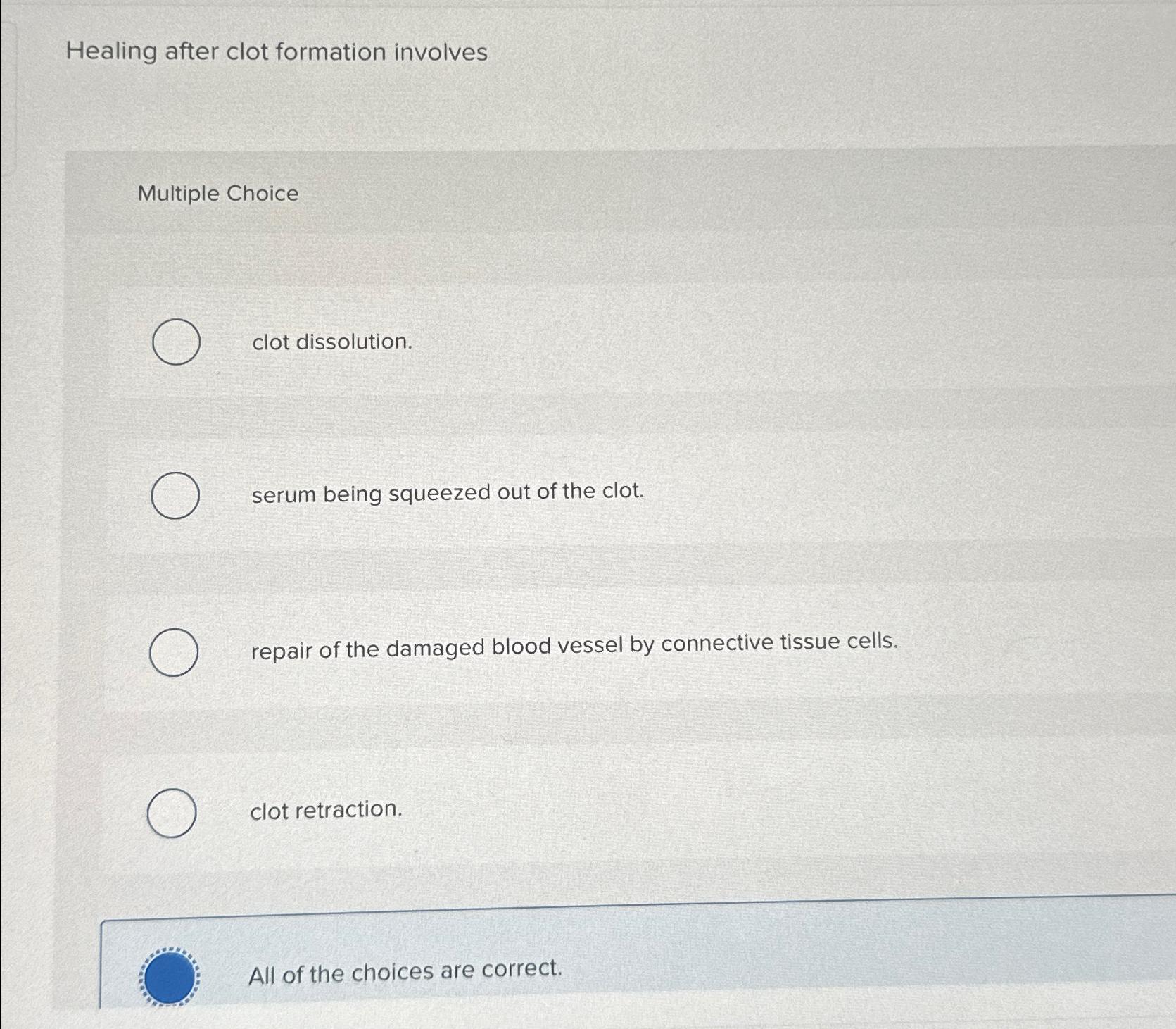 Solved Healing after clot formation involvesMultiple | Chegg.com