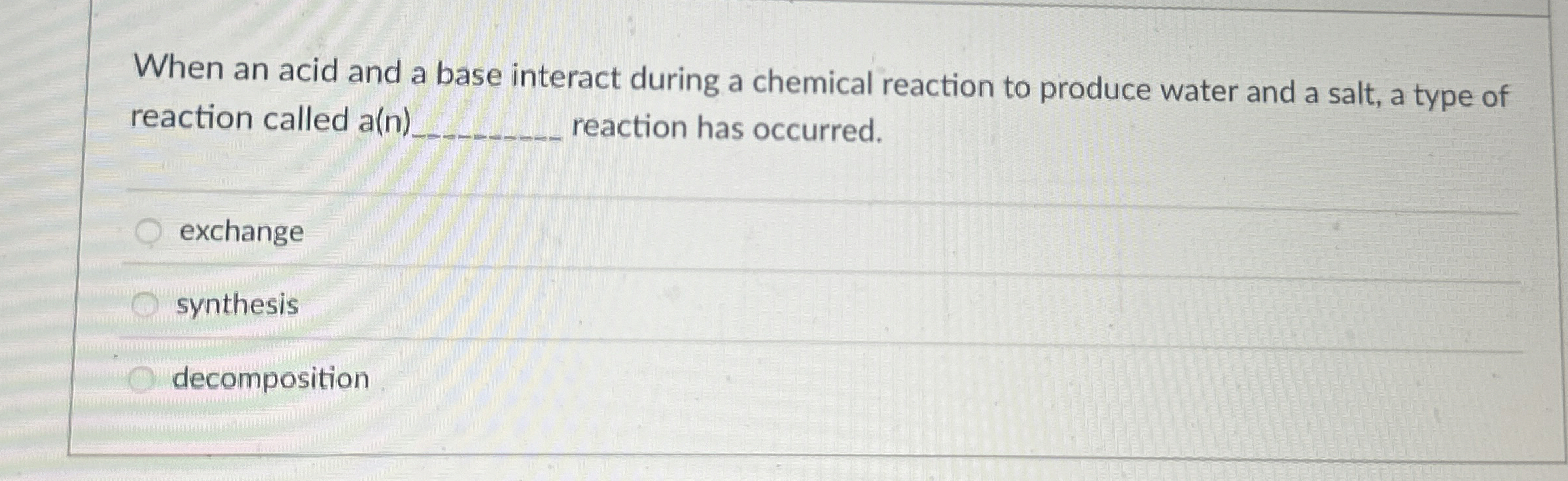 Solved When an acid and a base interact during a chemical | Chegg.com