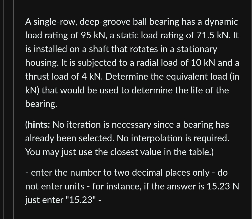 A single-row, deep-groove ball bearing has a dynamic | Chegg.com
