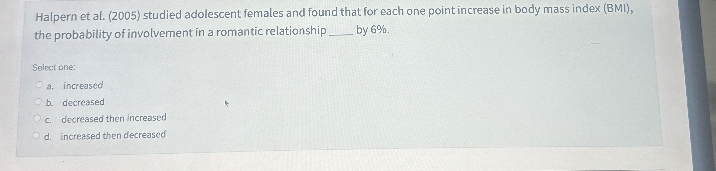Solved Halpern et al. (2005) ﻿studied adolescent females and | Chegg.com