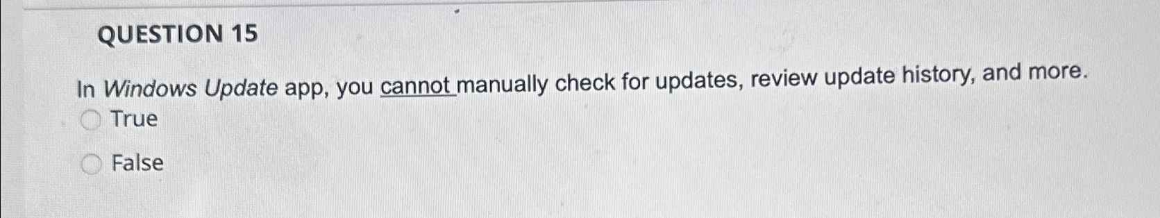Solved QUESTION 15In Windows Update app, you cannot manually | Chegg.com