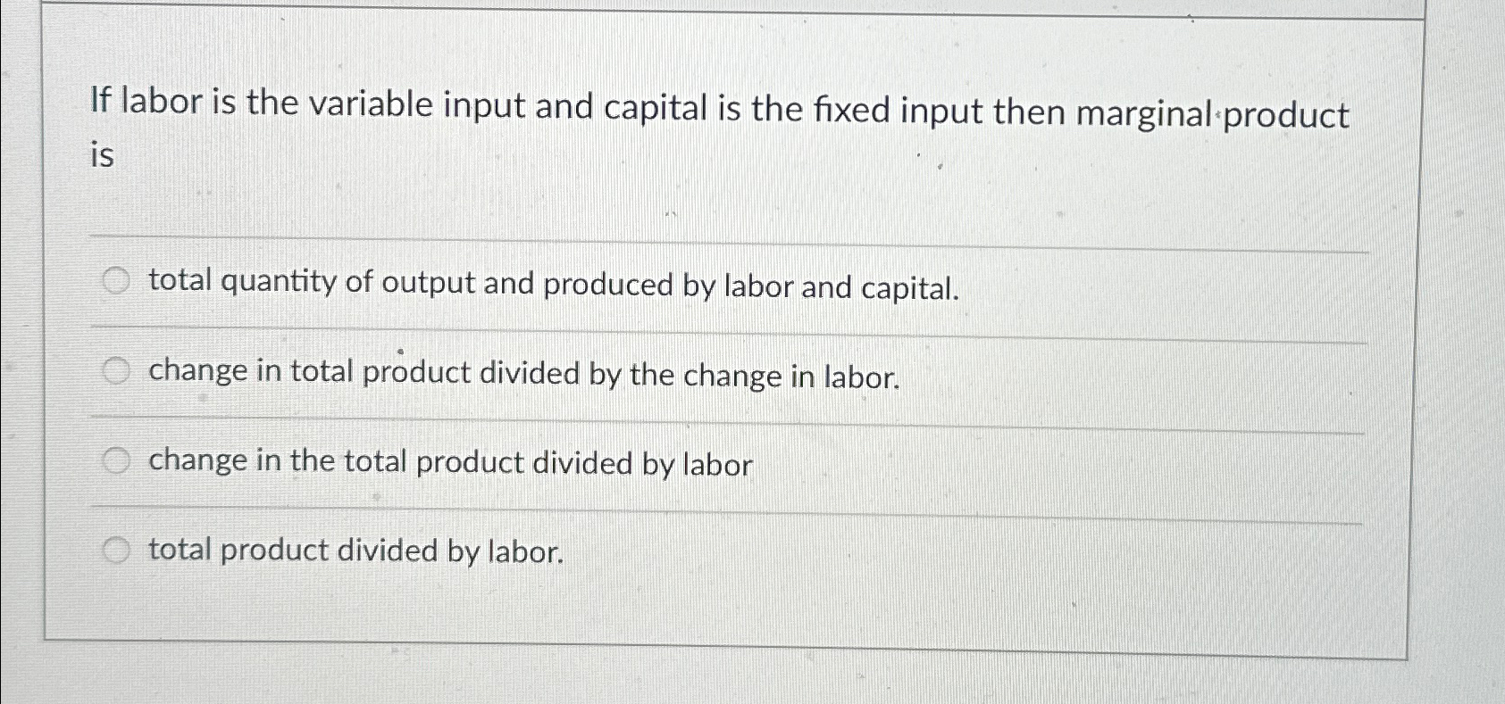 Solved If labor is the variable input and capital is the | Chegg.com
