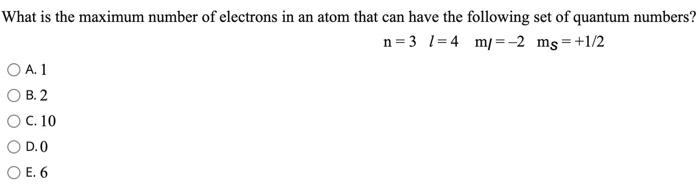 Solved What is the maximum number of electrons in an atom | Chegg.com