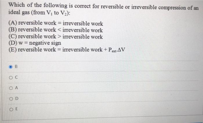 Solved Which of the following is correct for reversible or | Chegg.com
