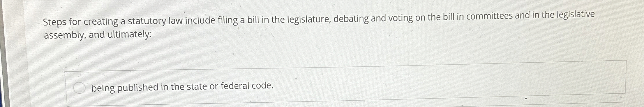 Solved Steps for creating a statutory law include filing a | Chegg.com