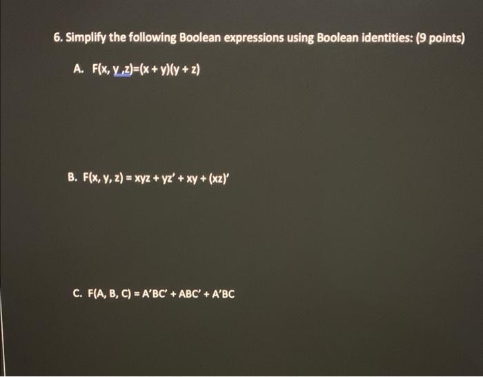 Solved 6. Simplify the following Boolean expressions using | Chegg.com