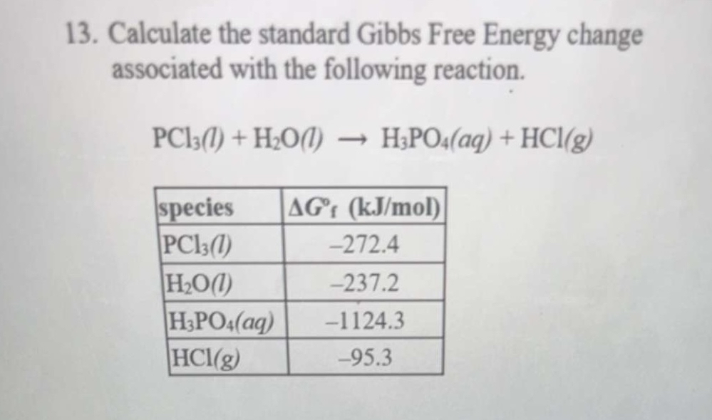 [Solved]: Calculate the standard Gibbs Free Energy change as