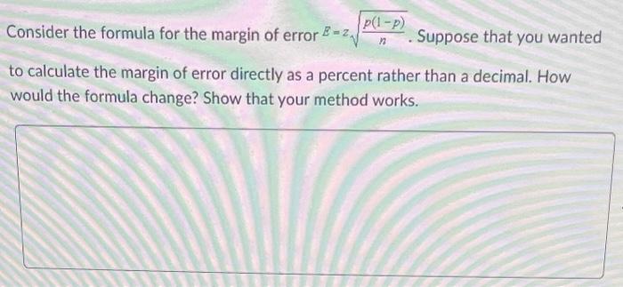 Solved Consider the formula for the margin of error | Chegg.com