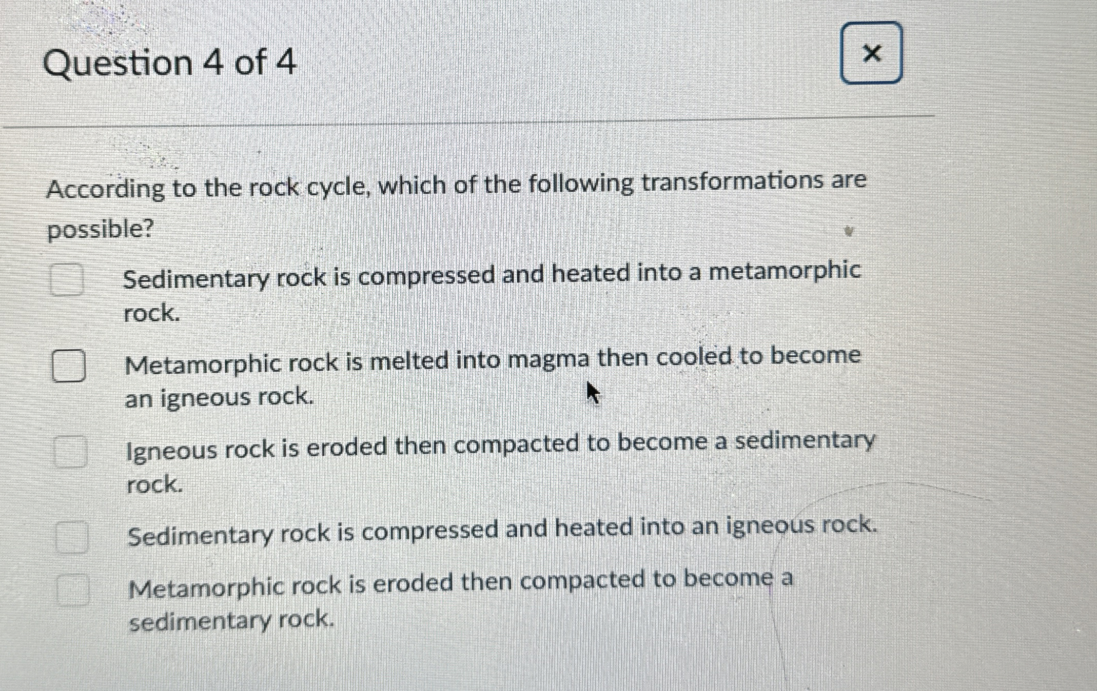 Solved Question 4 ﻿of 4According to the rock cycle, which of | Chegg.com
