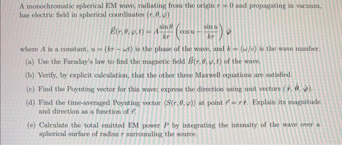 Solved A monochromatic spherical EM wave, radiating from the | Chegg.com