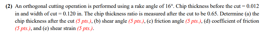 Solved (2) ﻿An orthogonal cutting operation is performed | Chegg.com