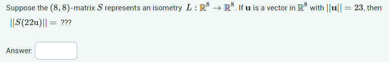 Solved Suppose the (8,8)-matrix S ﻿represents an isometry | Chegg.com