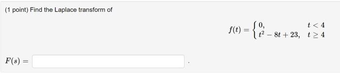 Solved (1 point) Find the Laplace transform of | Chegg.com