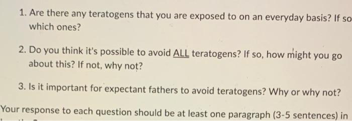 Solved 1. Are there any teratogens that you are exposed to | Chegg.com