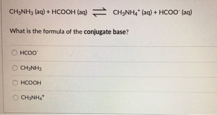 Solved CH3NH3 (aq) + HCOOH (aq) = CH3NH4+ (aq) + HCOO" (aq) | Chegg.com