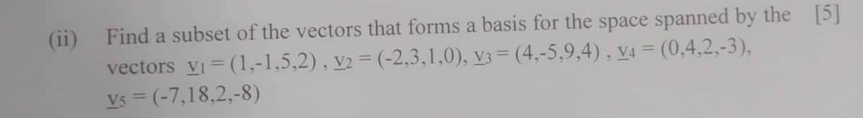 Solved ii) Find a subset of the vectors that forms a basis | Chegg.com
